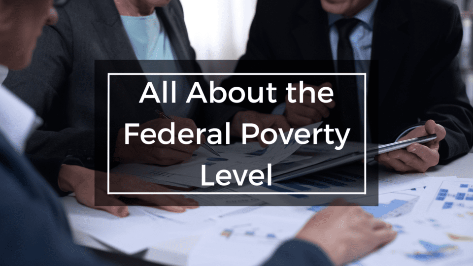 What Is The Federal Poverty Level, Anyway?