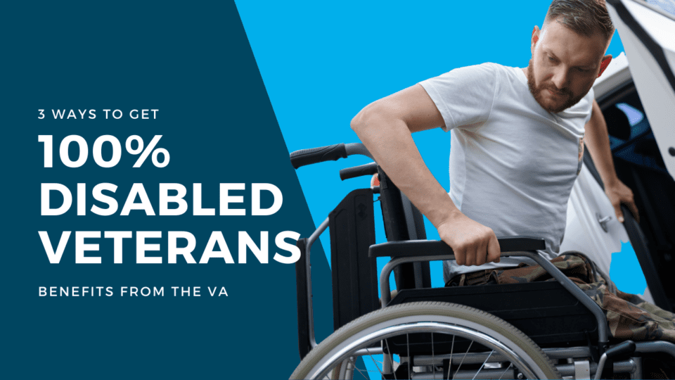 3 Ways To Score 100% Disabled Veteran Benefits From The VA - Low Income ...